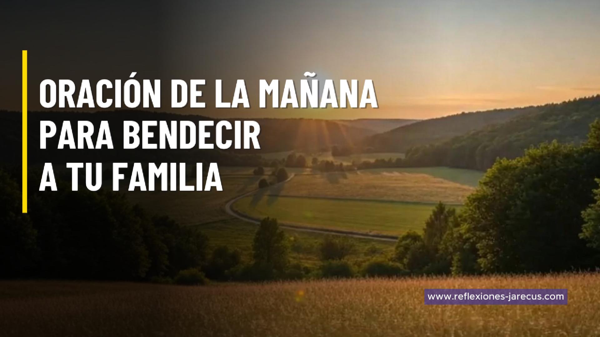 Oración para Bendecir a tu Familia