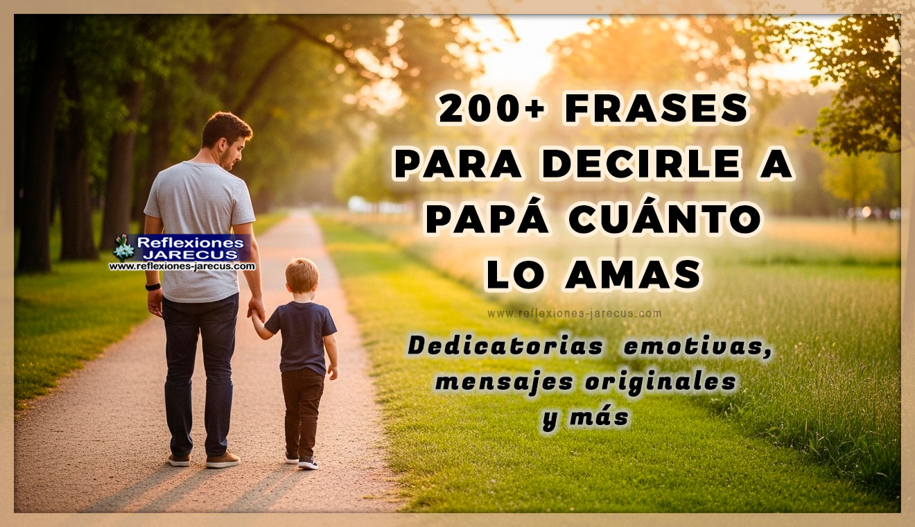 Día del Padre: Más de 200 Dedicatorias, Mensajes, Frases lindas